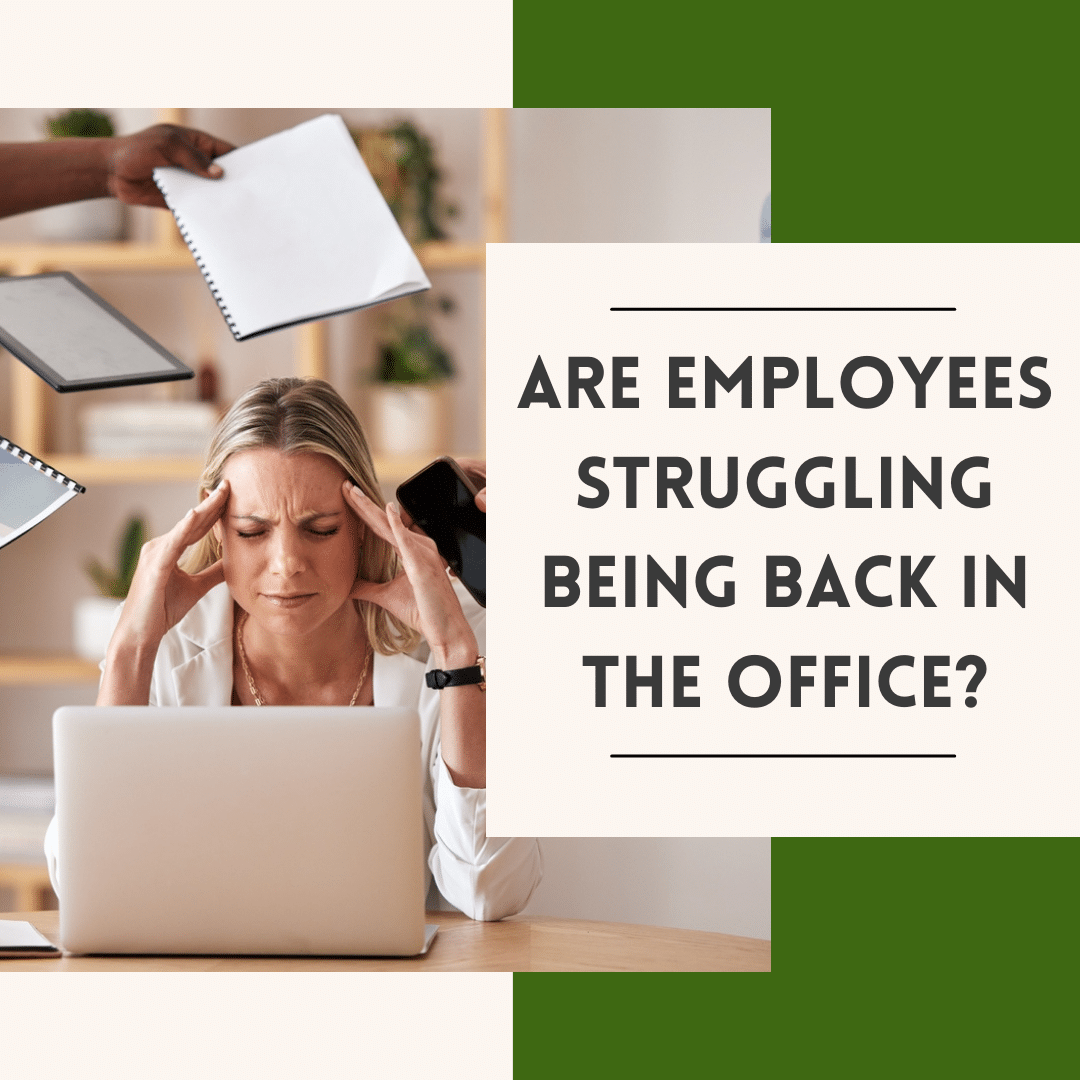 Are Employees Struggling, Being Back in the Office - Real Resilience