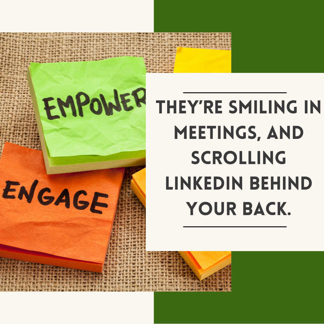 They’re Smiling in Meetings, And Scrolling LinkedIn Behind Your Back ...